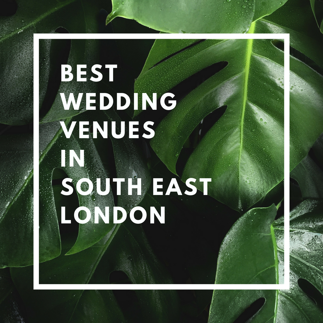 Best Wedding Venues In South East London best-wedding-venues-in-south-east-london