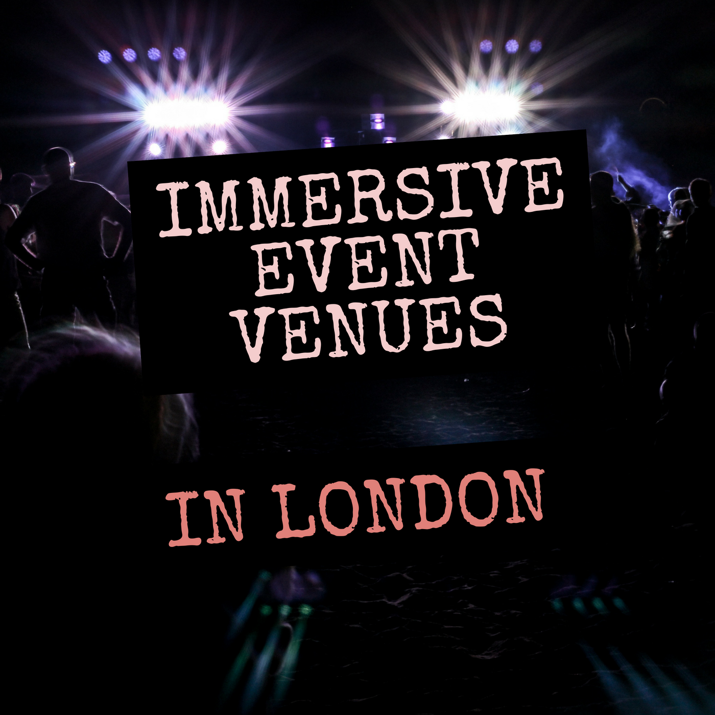 Immersive Event Venues In London immersive-event-venues-in-london